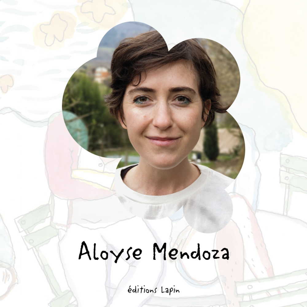 Aloÿse Mendoza - éditions lapin
